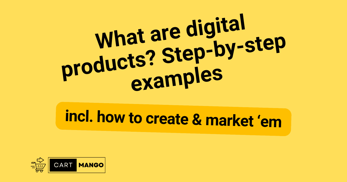 What Are Digital Products? Step-By-Step Examples