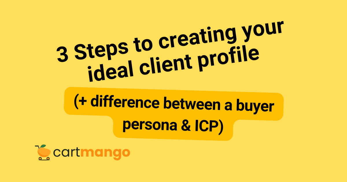 3 Steps to creating your Ideal Client Profile (ICP)