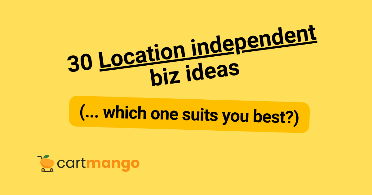 30 Location Independent Business Ideas (+ 5 steps to start)
