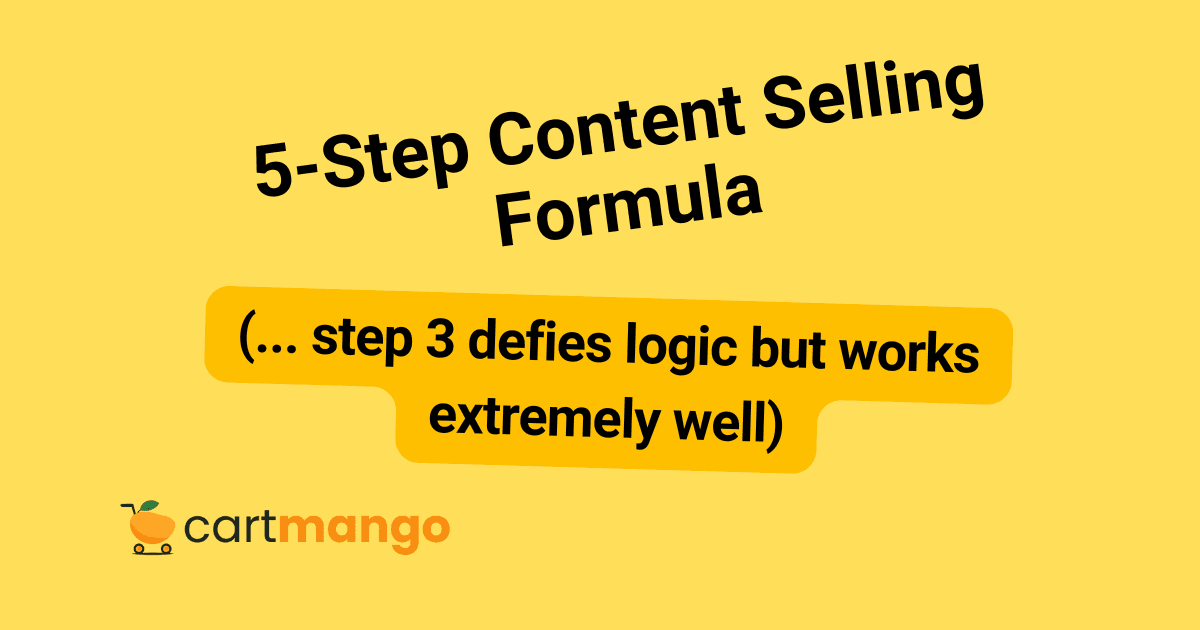 The 5-Step Content Selling Formula (step 3 defies logic but works)