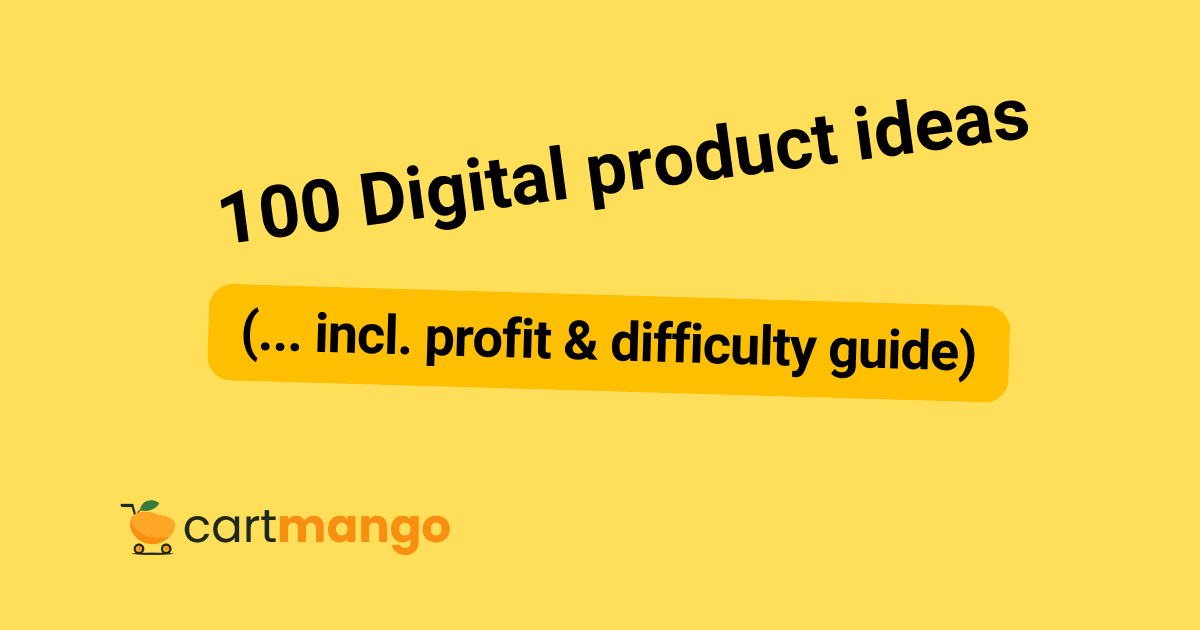 Year 2025: 100 Digital Product Ideas (incl. profit & difficulty guide)