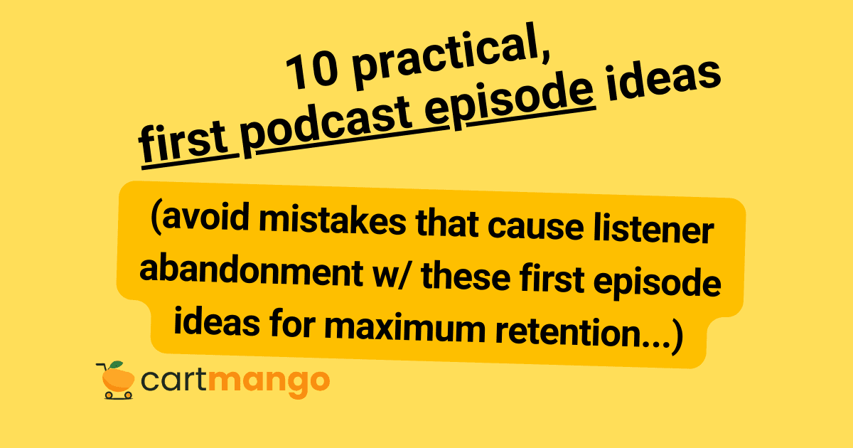 10 Practical, first podcast episode ideas (2025)