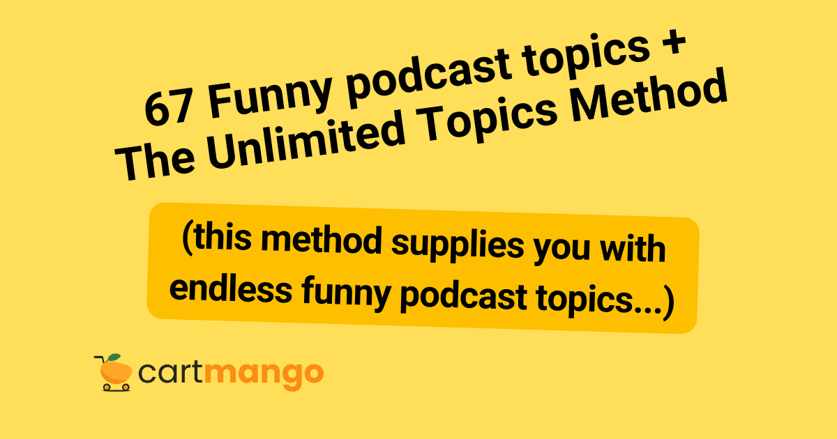 67 Funny podcast topics + The Unlimited Topics Method
