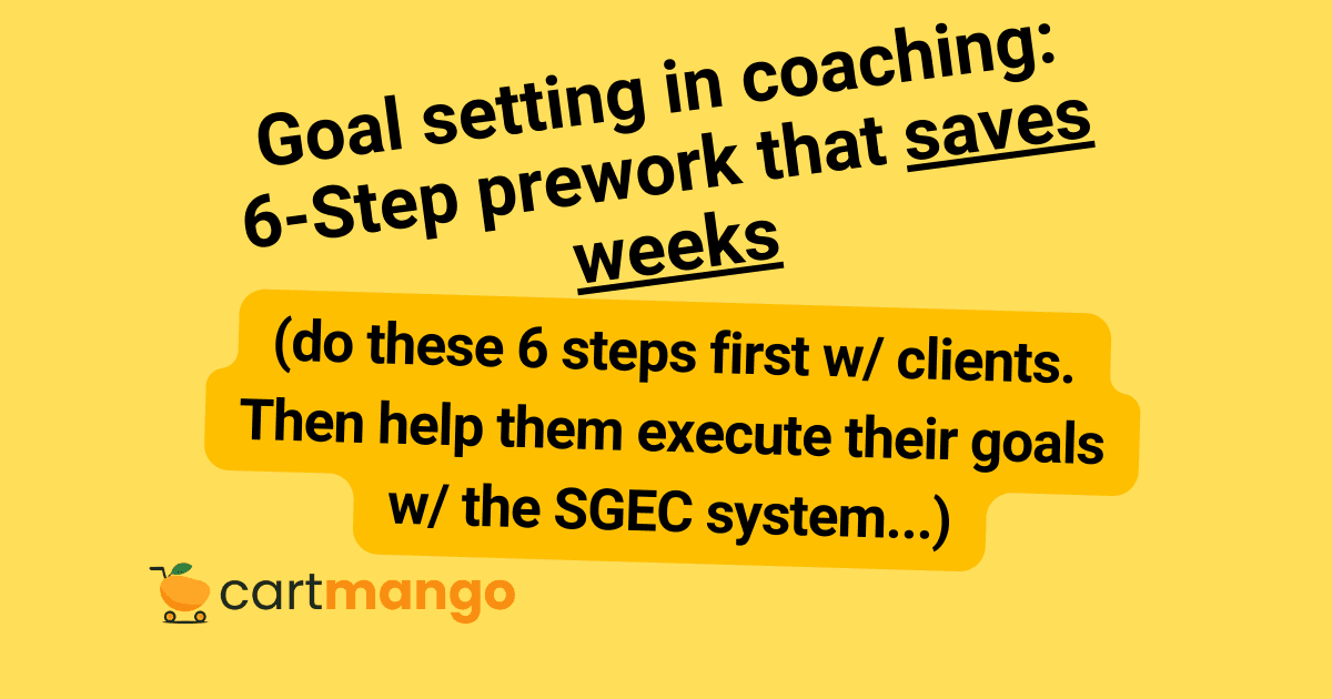 Goal setting in coaching: 6-Step prework that saves weeks